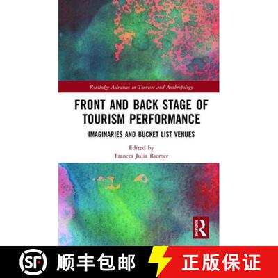预订 Front and Back Stage of Tourism Performance: Imaginaries and Bucket List Venues [9781138347861]