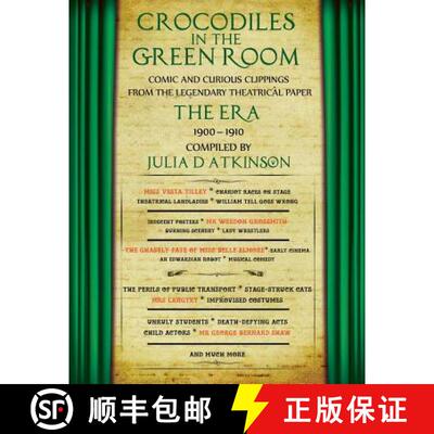 【3-4周达】Crocodiles in the Green Room: Comic and Curious Clippings from the Legendary Theatrical Pa... [9781999761011]