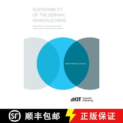 【3-4周达】Sustainability of the German Pension Scheme: Employment at Higher Ages and Incentives for ... [9783731501718]