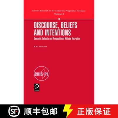 预订 精装 Discourse, Beliefs and Intentions: Semantic Defaults and Propositional Attitude Ascription [9780080430607]