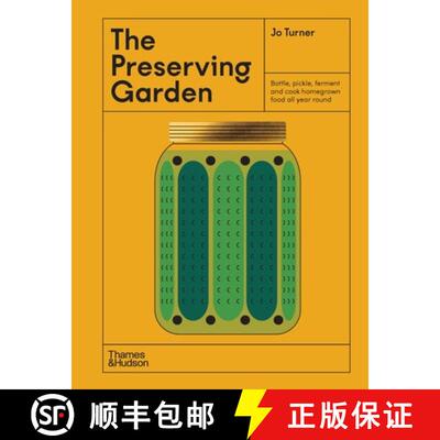 【3-4周达】The Preserving Garden: Bottle, Pickle, Ferment, and Cook Homegrown Food All Year Round [9781760763824]