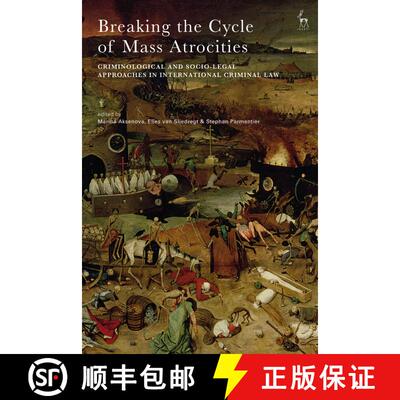 【3-4周达】Breaking the Cycle of Mass Atrocities: Criminological and Socio-Legal Approaches in Intern... [9781509919444]