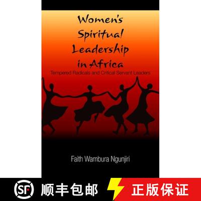 【3-4周达】精装 Women's Spiritual Leadership in Africa : Tempered Radicals and Critical Servant Leaders [9781438429779]