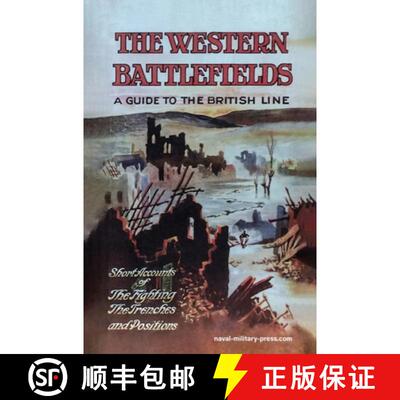 【3-4周达】THE WESTERN BATTLEFIELDS A Guide to the British Line - Short Account of the Fighting, The ... [9781474541688]