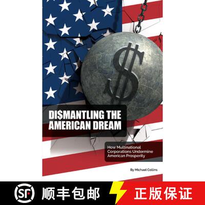 【3-4周达】Dismantling the American Dream – How Multinational Corporations Undermine American Prospe... [9781637423158]