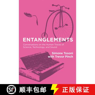 【3-4周达】精装 Entanglements – Conversations on the Human Traces of Science, Technology, and Sound [9780262035279]