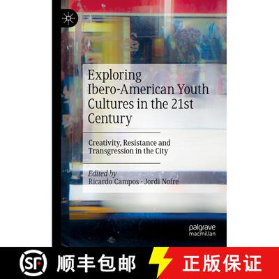 【3-4周达】精装 Exploring Ibero-American Youth Cultures in the 21st Century : Creativity, Resistance ... [9783030835408]