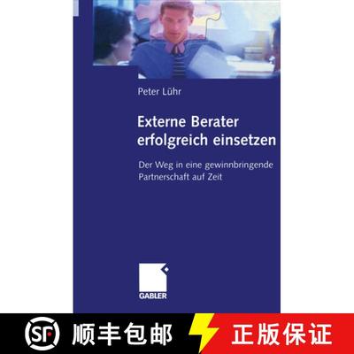 【3-4周达】Externe Berater erfolgreich einsetzen: Der Weg in eine gewinnbringende Partnerschaft auf Zeit [9783322823649]