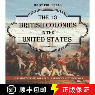 【3-4周达】The 13 British Colonies in the United States - US History for Kids Grade 3 | Children's Hi... [9781541912298]
