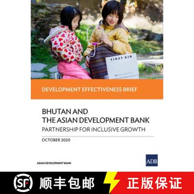 【3-4周达】Bhutan and the Asian Development Bank - Partnership for Inclusive Growth: Development Effe... [9789292623982]