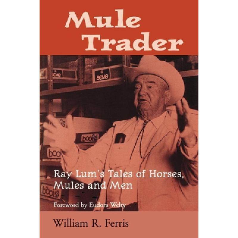 【4周达】Mule Trader: Ray Lum's Tales of Horses, Mules, and Men ...