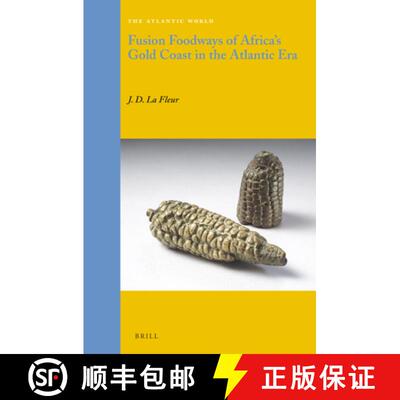 预订 精装 Fusion Foodways of Africa's Gold Coast in the Atlantic Era [9789004224124]