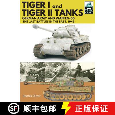 【3-4周达】Tiger I and Tiger II Tanks: German Army and Waffen-SS the Last Battles in the East, 1945 [9781526791221]