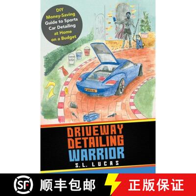 【3-4周达】精装 Driveway Detailing Warrior: DIY Money-Saving Guide to Sports Car Detailing at Home on... [9781802274943]