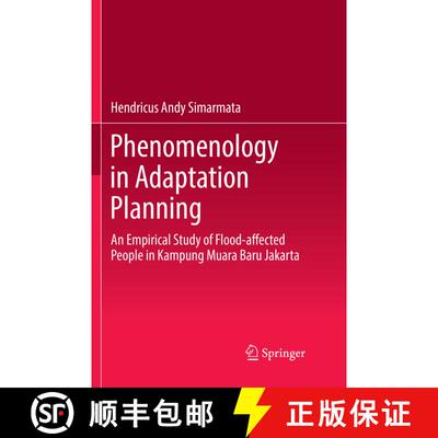 【3-4周达】Phenomenology in Adaptation Planning : An Empirical Study of Flood-affected People in Kamp... [9789811354120]