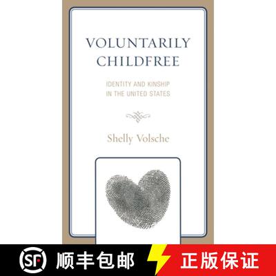 【3-4周达】精装 Voluntarily Childfree : Identity and Kinship in the United States [9781793602473]