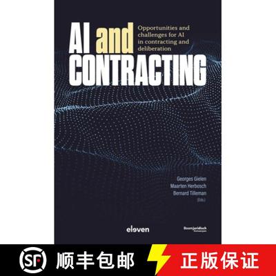 【3-4周达】AI and Contracting: Opportunities and Challenges for AI in Contracting and Deliberation [9789462368149]