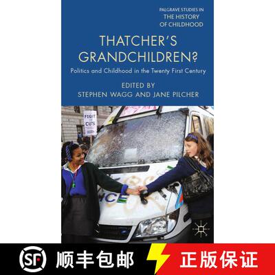 【3-4周达】Thatcher's Grandchildren? : Politics and Childhood in the Twenty-First Century (1st ed. 2014) [9781349448210]