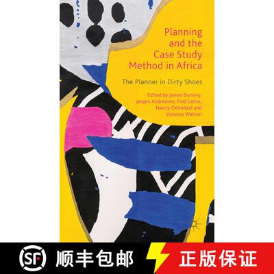 【3-4周达】精装 Planning and the Case Study Method in Africa: The Planner in Dirty Shoes [9781137307941]