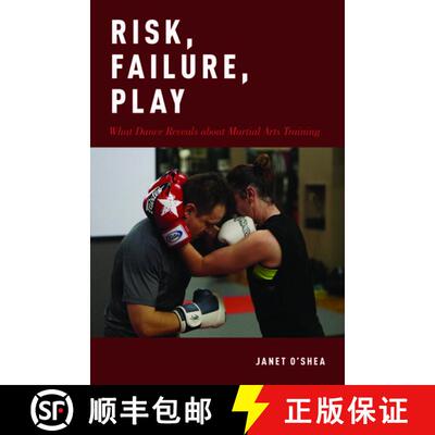 【3-4周达】精装 Risk, Failure, Play: What Dance Reveals about Martial Arts Training [9780190871536]