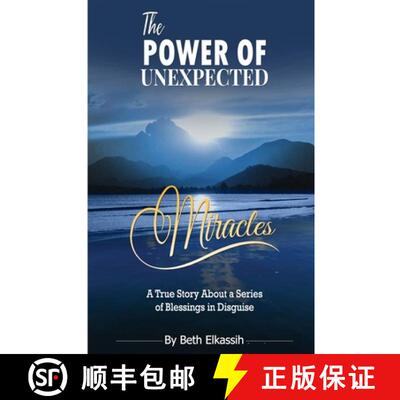 【3-4周达】The Power Of Unexpected Miracles: A True Story About a Series of Blessings In Disguise [9780998253893]