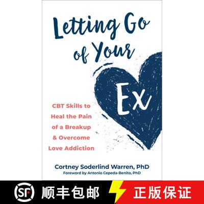 【3-4周达】Letting Go of Your Ex: CBT Skills to Heal the Pain of a Breakup and Overcome Love Addiction [9781648480379]