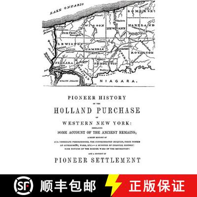 【3-4周达】Pioneer History of the Holland Land Purchase of Western New York Embracing Some Account of... [9781601355003]