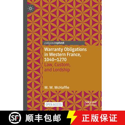 【3-4周达】Warranty Obligations in Western France, 1040-1270 : Law, Custom, and Lordship [9783031145162]