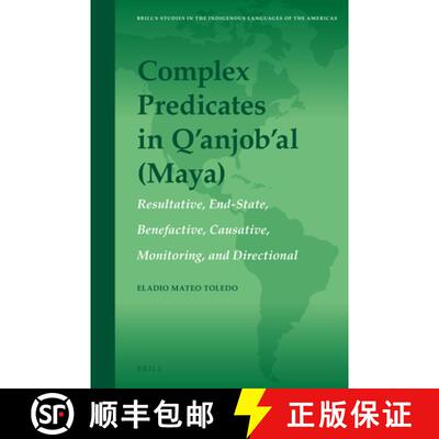 预订 精装 Complex Predicates in q'Anjob'al (Maya): Resultative, End-State, Benefactive, Causative, Mo... [9789004289703]