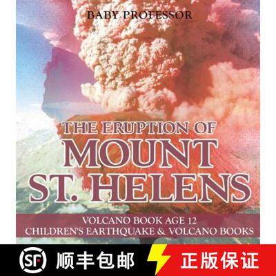 【3-4周达】The Eruption of Mount St. Helens - Volcano Book Age 12 | Children's Earthquake & Volcano B... [9781541915510]