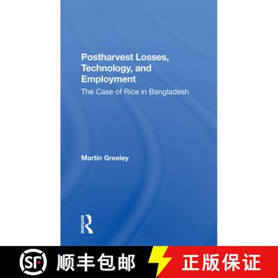 【3-4周达】Postharvest Losses, Technology, and Employment: The Case of Rice in Bangladesh [9780367283971]