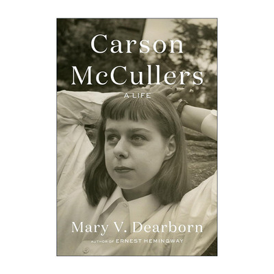 英文原版 Carson Mccullers 卡森·麦卡勒斯传 心是孤独的猎手 伤心咖啡馆之歌作者 Mary V. Dearborn 精装 进口英语原版书籍