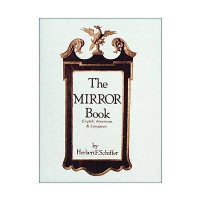 英文原版 The Mirror Book 镜鉴 英国 美国和欧洲 不同艺术风格的镜子装饰设计 精装图册 Herbert F. Schiffer 进口英语原版书籍