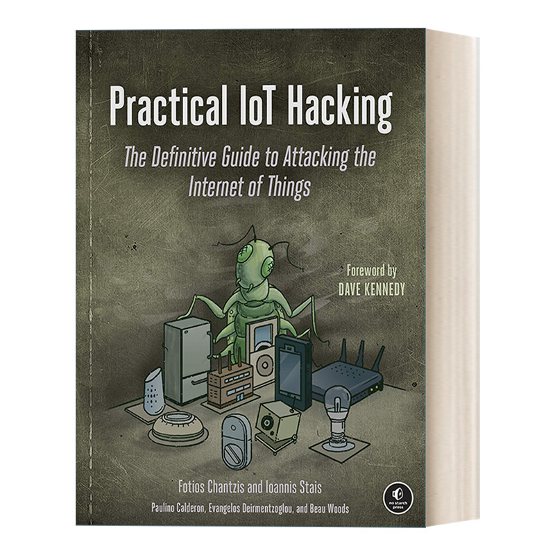 实用物联网黑客英文原版 Practical IoT Hacking攻击物联网的权威指南计算机 Fotios Chantzis英文版进口英语原版 ...