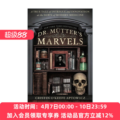 英文原版 Dr. Mutter's Marvels 穆特医生的奇迹 现代医学之初的阴谋和创新的真实故事 传记 Cristin O'Keefe Aptowicz 英文版