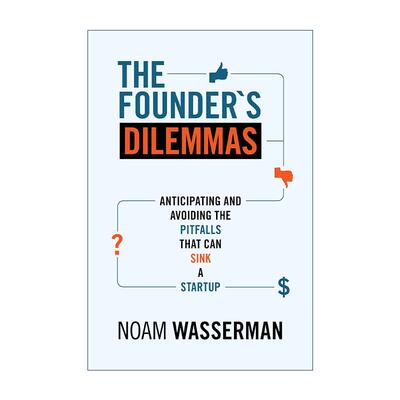 英文原版 The Founder's Dilemmas 创业者的窘境 如何预见与避免创业陷阱 哈佛大学商学院副教授Noam Wasserman 进口英语原版书籍
