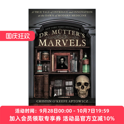 英文原版 Dr. Mutter's Marvels 穆特医生的奇迹 现代医学之初的阴谋和创新的真实故事 传记 Cristin O'Keefe Aptowicz 英文版