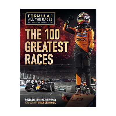 英文原版 Formula 1 All the Races: the 100 Greatest Races 一级方程式赛车F1全赛事 100场伟大比赛 精装 英文版 进口英语原版书