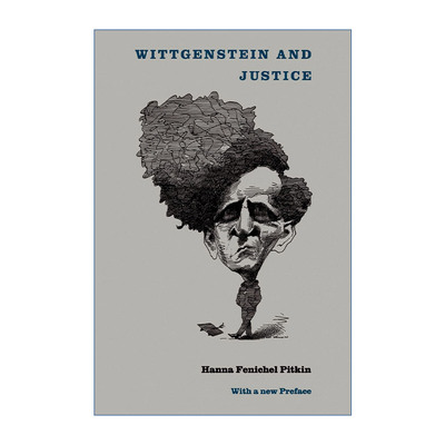 维特根斯坦与正义  英文原版 Wittgenstein and Justice 论维特根斯坦对社会政治思想的意义 Hanna F. Pitkin 进口英语原版书籍