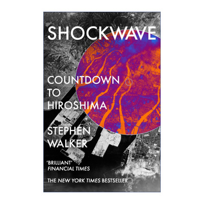 广岛倒计时  英文原版 Shockwave 核爆前惊心动魄的21天 史蒂芬·沃克 英文版 进口英语原版书籍