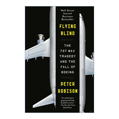英文原版 Flying Blind 死亡盲飞 737MAX客机的空难悲剧与波音帝国的衰落 Peter Robison 英文版 进口英语原版书籍