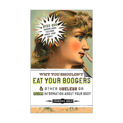 鼻屎为什么不能吃 英文原版 Why You Shouldn't Eat Your Boogers and Other Useless or Gross Information About 英文版 进口书