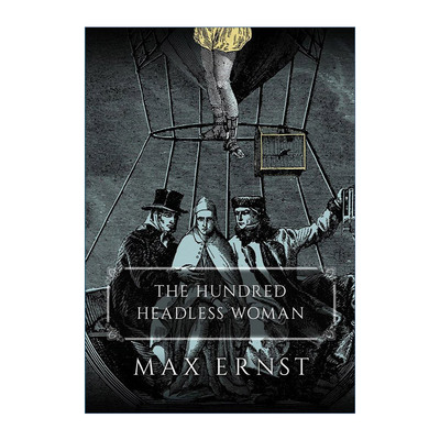 百头无脑女  英文原版 The Hundred Headless Woman 奇幻超现实艺术漫画 Max Ernst 英文版 进口英语原版书籍