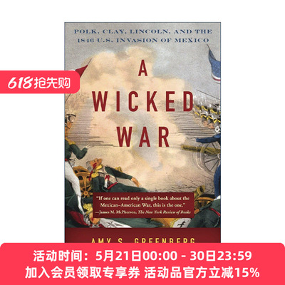 英文原版 A Wicked War 邪恶的战争 1846年美国入侵墨西哥历史 林肯 Amy S. Greenberg 英文版 进口英语原版书籍