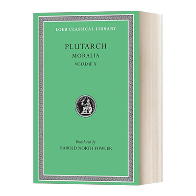 普鲁塔克 英文原版 Moralia Volume X 普鲁塔克Plutarch 道德小品 卷十 原文希英对照版 洛布古典丛书 英文版 进口英语原版书籍
