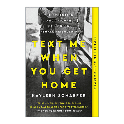 英文原版 Text Me When You Get Home 回家后给我发短信 现代女性友谊的演变与胜利 传记 Kayleen Schaefer 进口英语原版书籍
