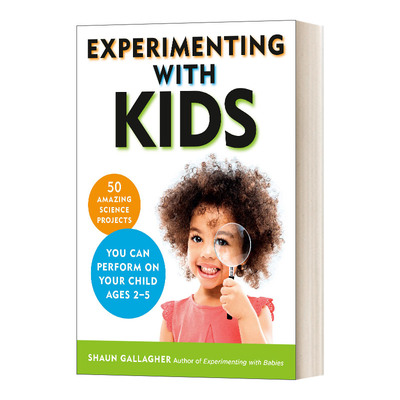 和孩子一起实验 英文原版 Experimenting With Kids 50个你可以在你2-5岁的孩子身上完成的惊人的科学项目 英文版 进口英语原版书