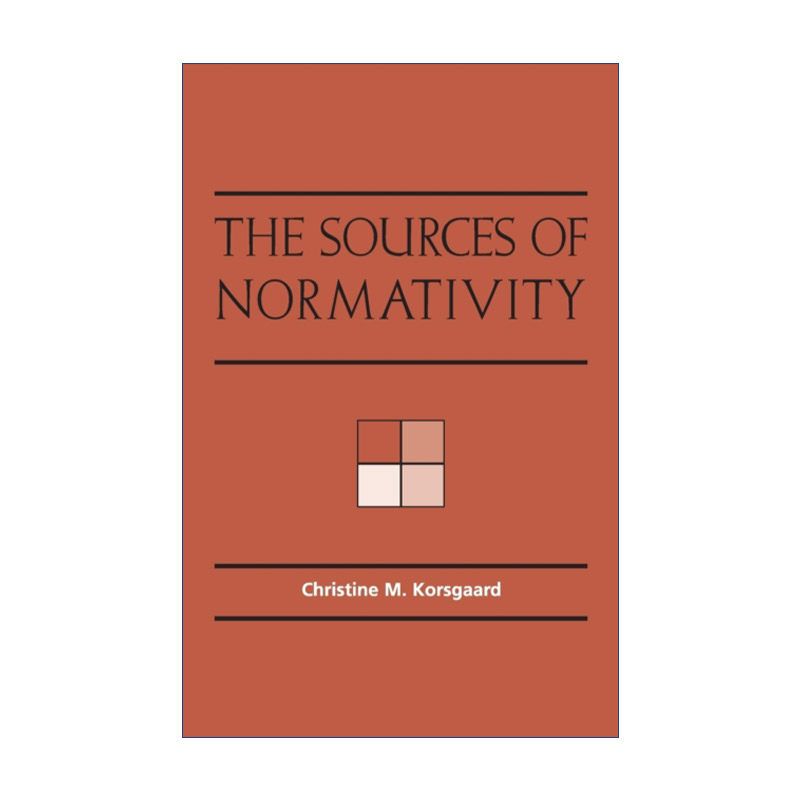 规范性的来源 英文原版 The Sources of Normativity 克里斯汀·科尔斯戈德 英文版 进口英语原版书籍_虎窝淘