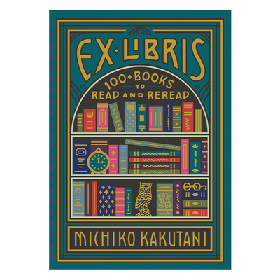 英文原版 Ex Libris 角谷美智子的藏书架 100本值得一读再读的经典 普利策评论奖得主 纽约时报前首席书评人 英文版 进口英语书
