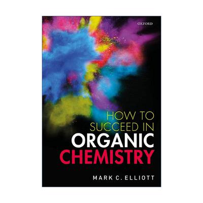 英文原版 How to Succeed in Organic Chemistry 如何学习有机化学 Mark C. Elliott 英文版 进口英语原版书籍